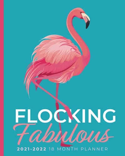 18 Month Planner 2021-2022 8x10 | Flocking Fabulous Flamingo: Weekly ...