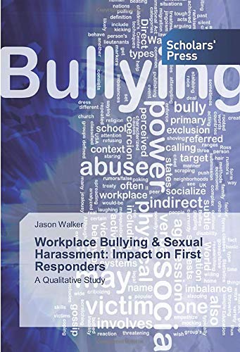 Workplace Bullying & Sexual Harassment: Impact on First Responders: A ...