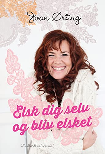 Elsk dig selv og bliv elsket (Danish Edition) by Joan Ørting | Goodreads
