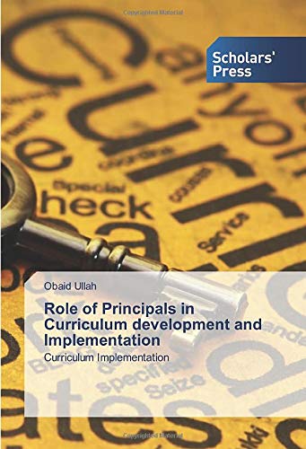 Role of Principals in Curriculum development and Implementation: Curriculum Implementation by ...