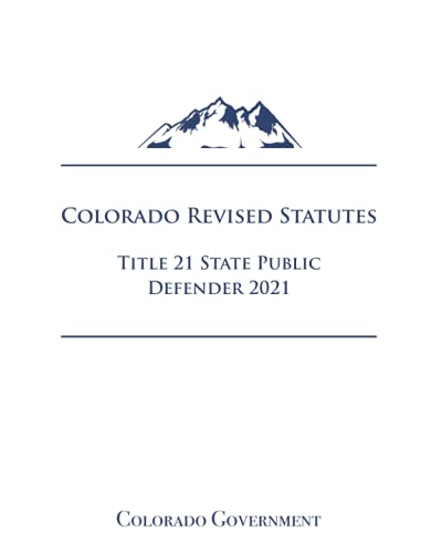 Colorado Revised Statutes Title 21 State Public Defender 2021 by ...