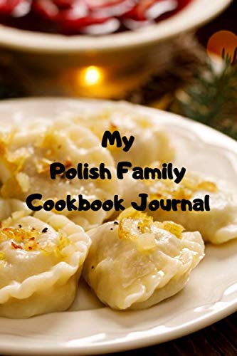 My Polish Family Cookbook Journal: An easy way to create your own ...