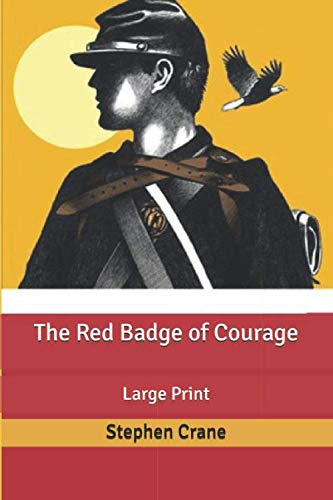 The Red Badge of Courage: Large Print by Stephen Crane | Goodreads