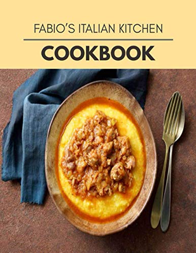 Fabio's Italian Kitchen Cookbook: Easy and Delicious for Weight Loss ...