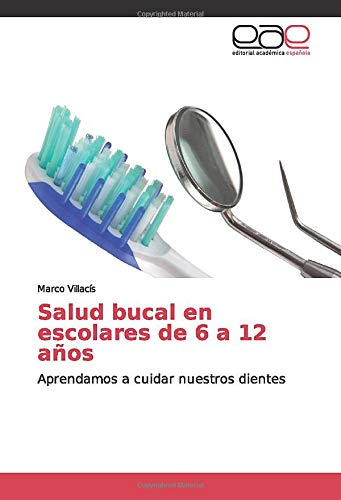 Salud bucal en escolares de 6 a 12 años: Aprendamos a cuidar nuestros ...