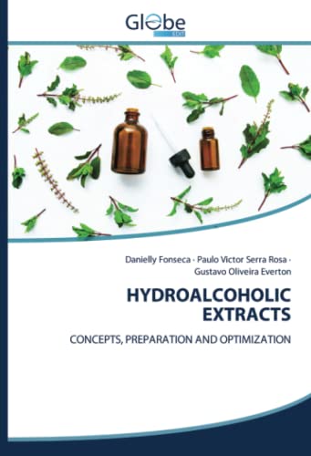 HYDROALCOHOLIC EXTRACTS: CONCEPTS, PREPARATION AND OPTIMIZATION by ...