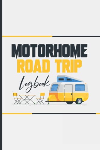 Motorhome Road Trip Logbook: Record & Track Your Trip Around The World ...