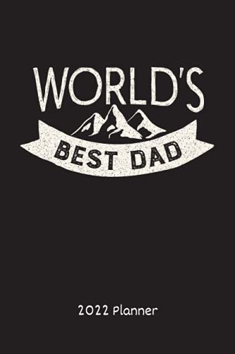 Worlds Best Dad Planner 2022: Best Dad Ever Planner 2022 Monthly & Week ...