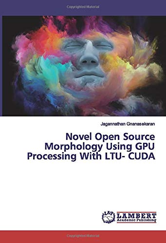 Novel Open Source Morphology Using GPU Processing With LTU- CUDA by Jagannathan Gnanasekaran ...