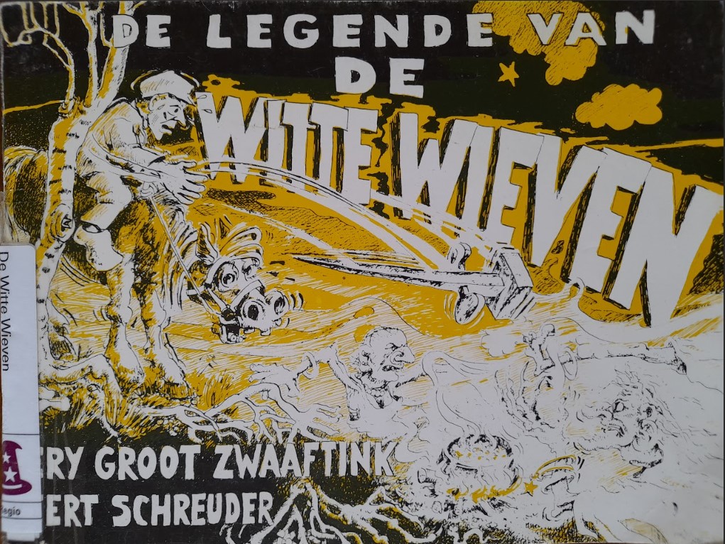 De legende van de Witte Wieven by Gery Groot Zwaaftink | Goodreads