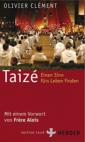 Taizé - Einen Sinn fürs Leben finden by Olivier Clément | Goodreads