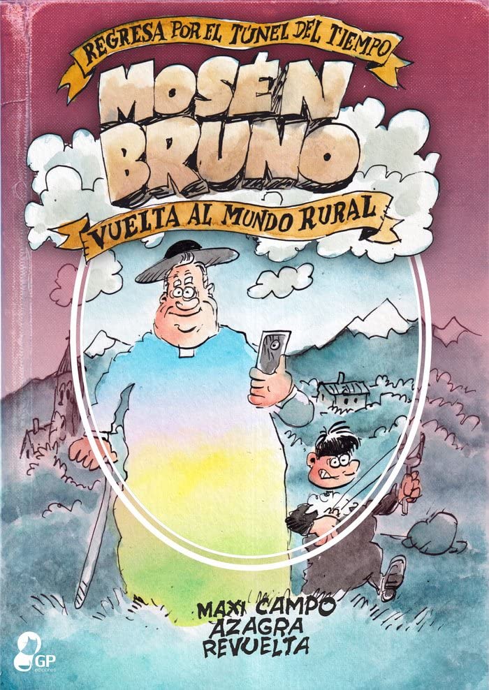 Mosén Bruno. Vuelta al mundo rural by Carlos Azagra | Goodreads
