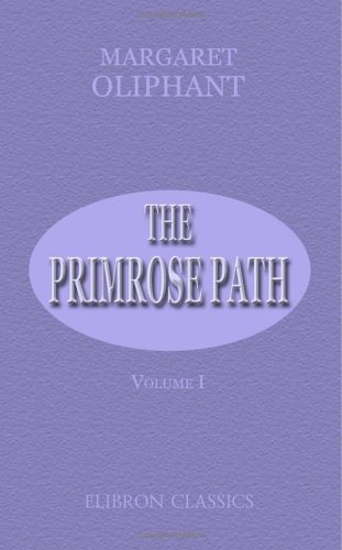 The Primrose Path: A Chapter in the Annals of the Kingdom of Fife ...