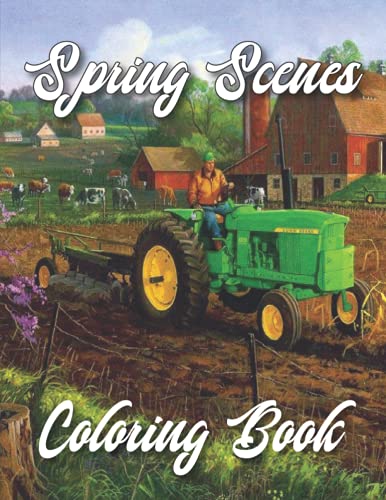 Spring Scenes Coloring Book: An Adult Coloring Book Featuring Beautiful ...