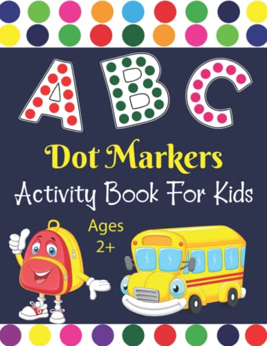 ABC Dot Markers Activity Book For Kids Ages 2+: Learn With Alphabet ABC ...