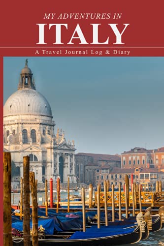 Travel Journal Log and Diary : Destination Italy with Itineraries ...