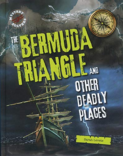 The Bermuda Triangle and Other Deadly Places by Sarah Levete | Goodreads