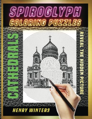 Spiroglyph Coloring Puzzles Cathedrals: Reveal the 30 Hidden Pictures ...