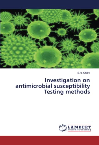 Investigation on antimicrobial susceptibility Testing methods by S.R ...