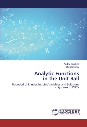 Analytic Functions In The Unit Ball Bounded Of L Index In Joint Variables And Solutions Of