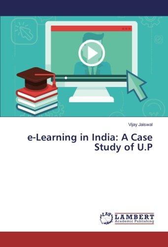 e-Learning in India: A Case Study of U.P by Vijay Jaiswal | Goodreads