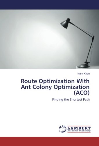 Route Optimization With Ant Colony Optimization (ACO): Finding the ...