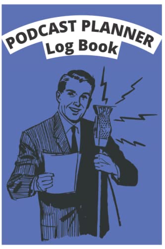 PODCAST PLANNER Log Book: Podcast Planner Notebook, Podcast Planner ...