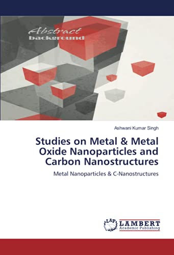 Studies on Metal & Metal Oxide Nanoparticles and Carbon Nanostructures ...