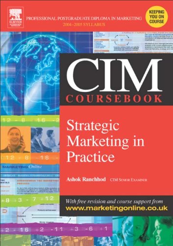 CIM Coursebook 04/05 Strategic Marketing in Practice by Ashok Ranchhod ...
