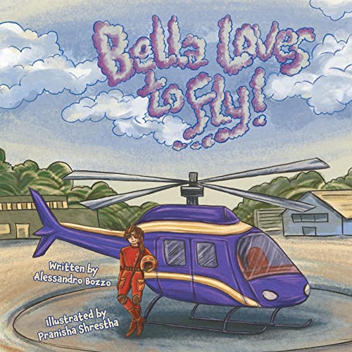 Bella Loves to Fly! by Alessandro Bozzo | Goodreads