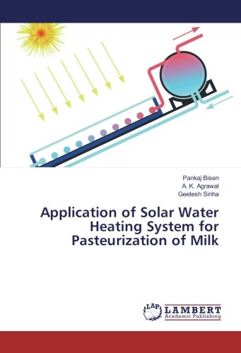 Application of Solar Water Heating System for Pasteurization of Milk by ...