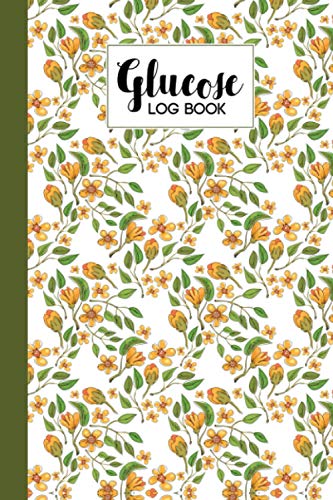 Glucose Log Book: Flowers Glucose Log Book, Your Glucose Monitoring Log ...