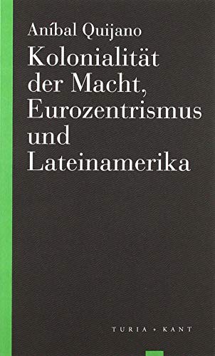 Kolonialität der Macht, Eurozentrismus und Lateinamerika by Jens ...