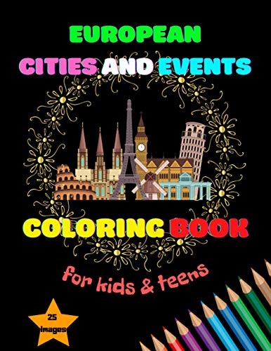European Cities and Events Coloring Book for Kids & Teens: A Fun Kids ...