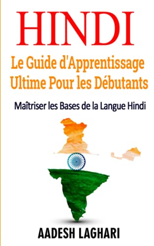 Hindi: Le Guide D'Apprentissage Ultime Pour Les Débutants: Maîtriser ...