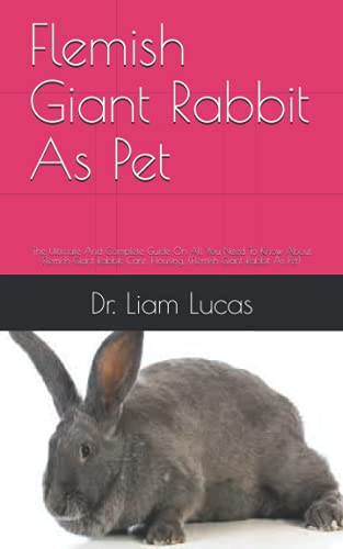 Flemish Giant Rabbit As Pet: The Ultimate And Complete Guide On All You ...