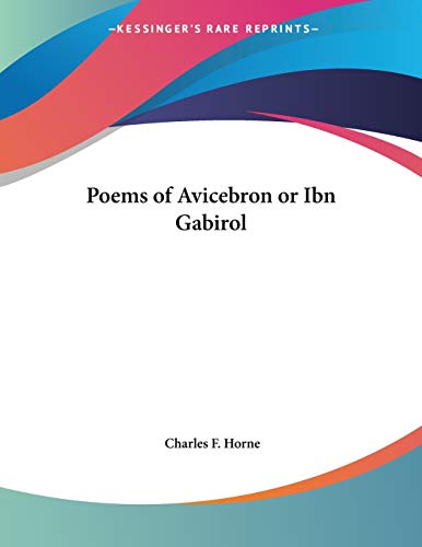Poems of Avicebron or Ibn Gabirol by Charles F. Horne | Goodreads