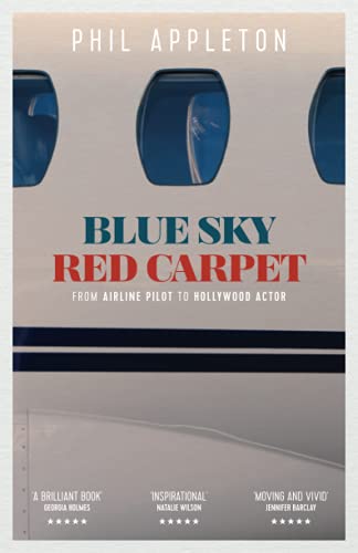 Blue Sky Red Carpet (Colour): From Airline Pilot to Hollywood Actor by ...