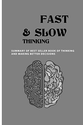 Fast & Slow Thinking: Summary Of Best Seller Book Of Thinking And ...