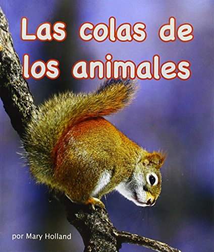 Las colas de los animales [Animal Tails] (Spanish Edition) by Mary ...