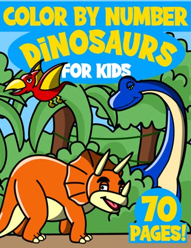 Dinosaurs Color By Numbers for Kids: Coloring Book for children 4-9 ...