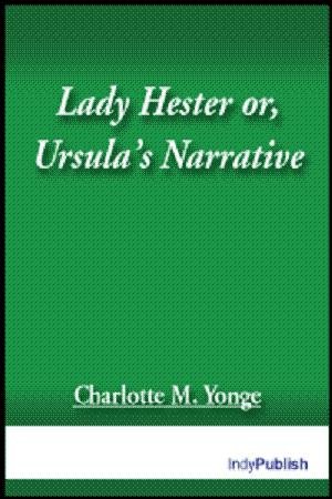 Lady Hester or, Ursula's Narrative by Charlotte Mary Yonge | Goodreads