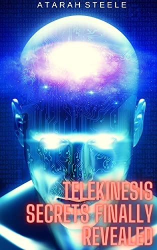 Telekinesis Secrets Finally Revealed by Atarah Steele | Goodreads