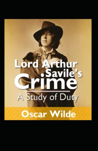 Lord Arthur Savile’s Crime, And Other Stories: Oscar Wilde (Classics ...