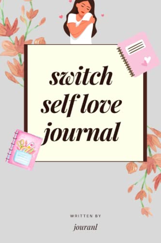 switch self love journal: For Women, Teen Girls by Hayat | Goodreads