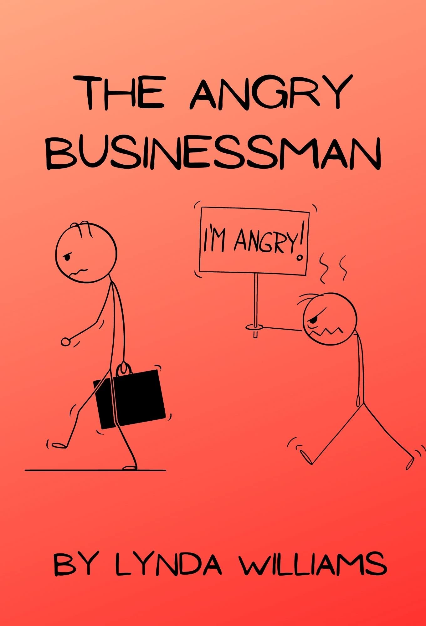 The Angry Businessman Children's Book: For Ages 6-8 by Lynda Williams ...