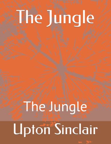 The Jungle: The Jungle by Upton Sinclair | Goodreads
