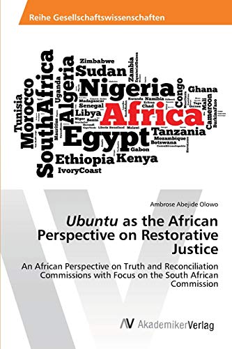 Ubuntu as the African Perspective on Restorative Justice: An African ...