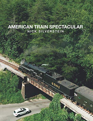 American Train Spectacular by Nick Silverstein | Goodreads