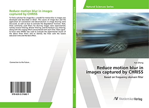 Reduce motion blur in images captured by CHRISS by Xun Zheng | Goodreads